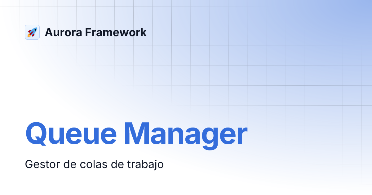 Queue Manager | Aurora Framework