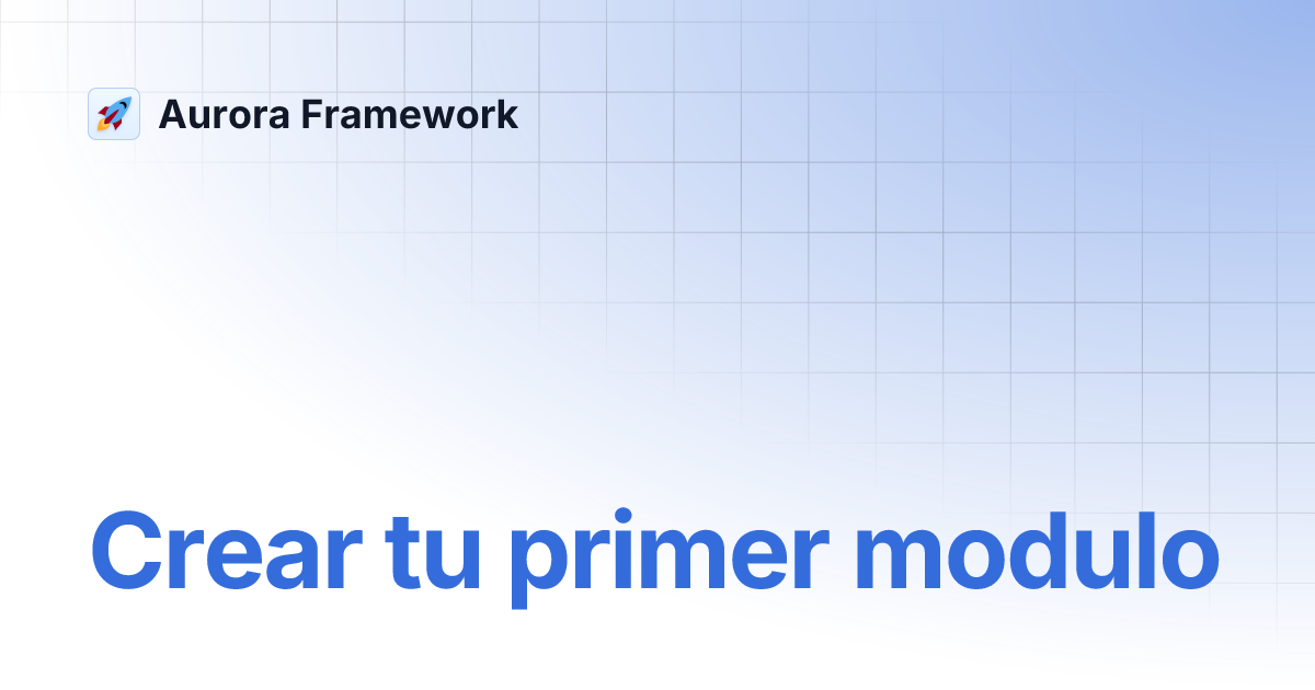 Crear tu primer modulo | Aurora Framework